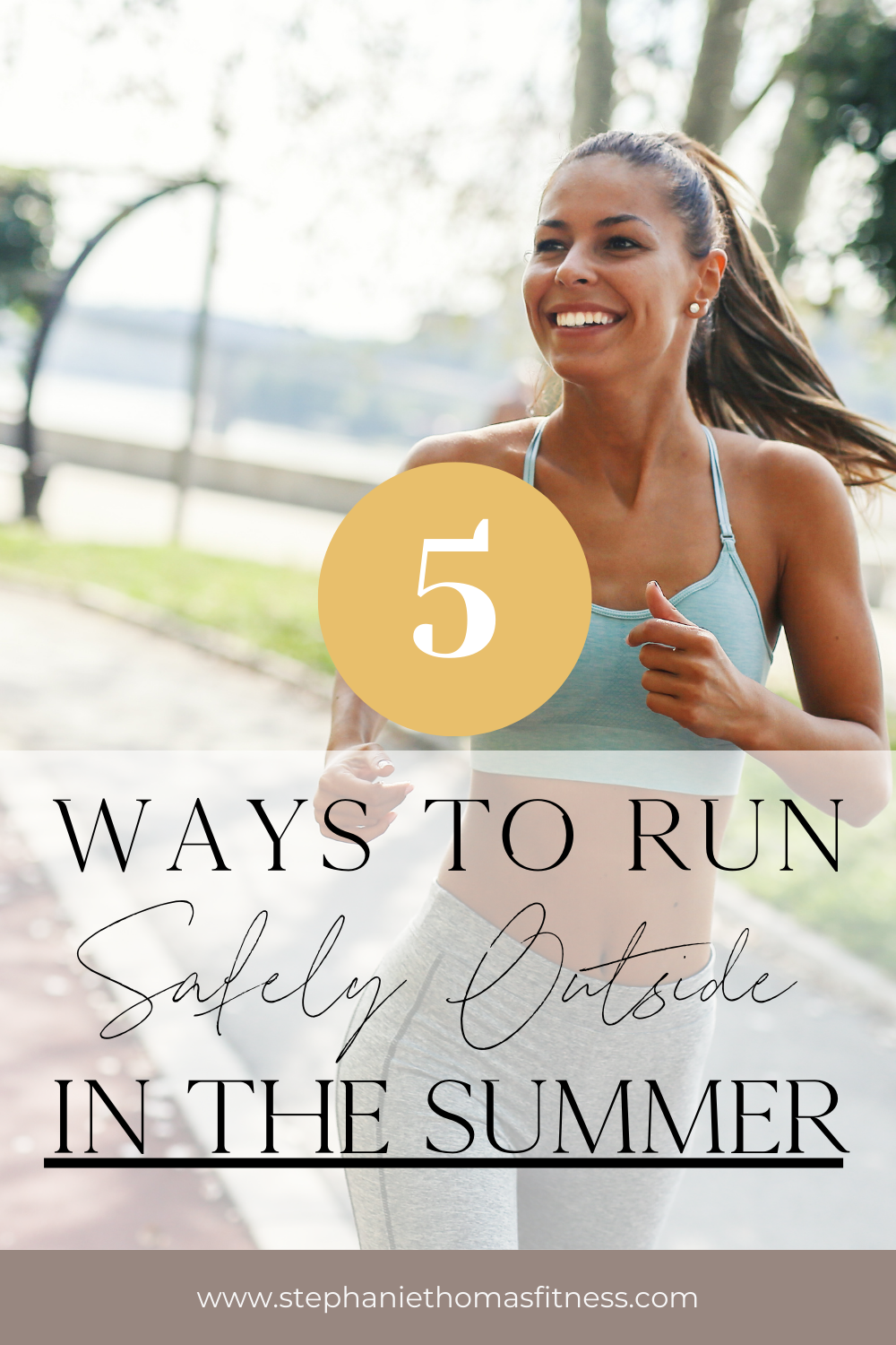 5 Ways to Run Safely Outdoors in the Summer - Stephanie Thomas Fitness ...